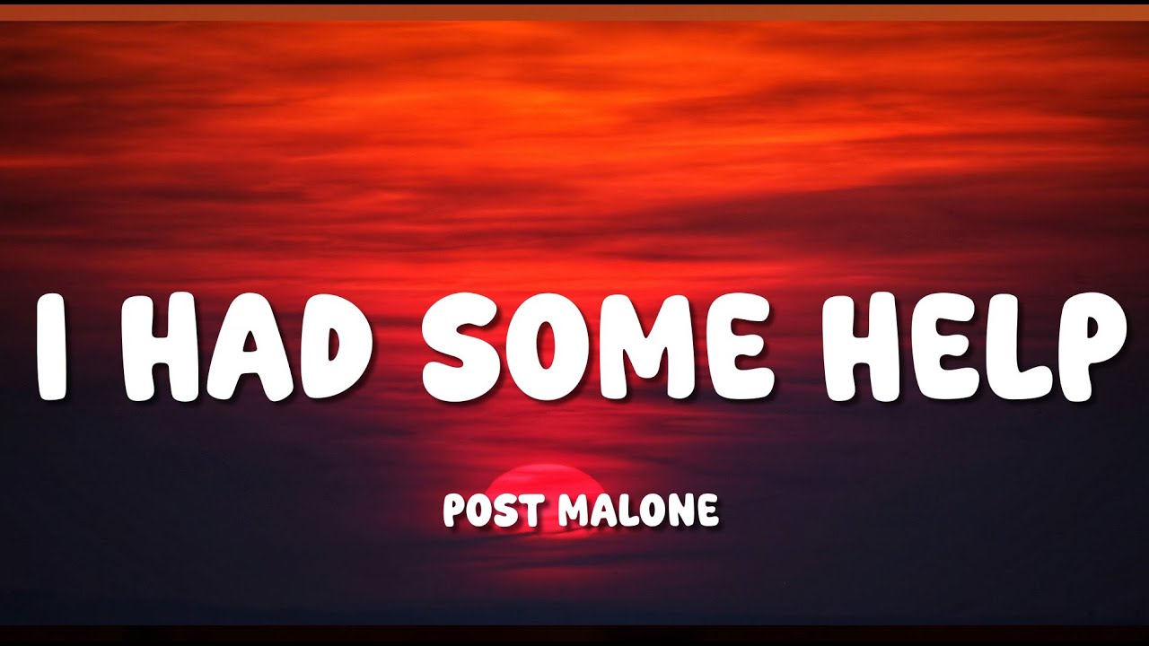 Post Malone & Morgan Wallen - I Had Some Help (Lyrics) - YouTube