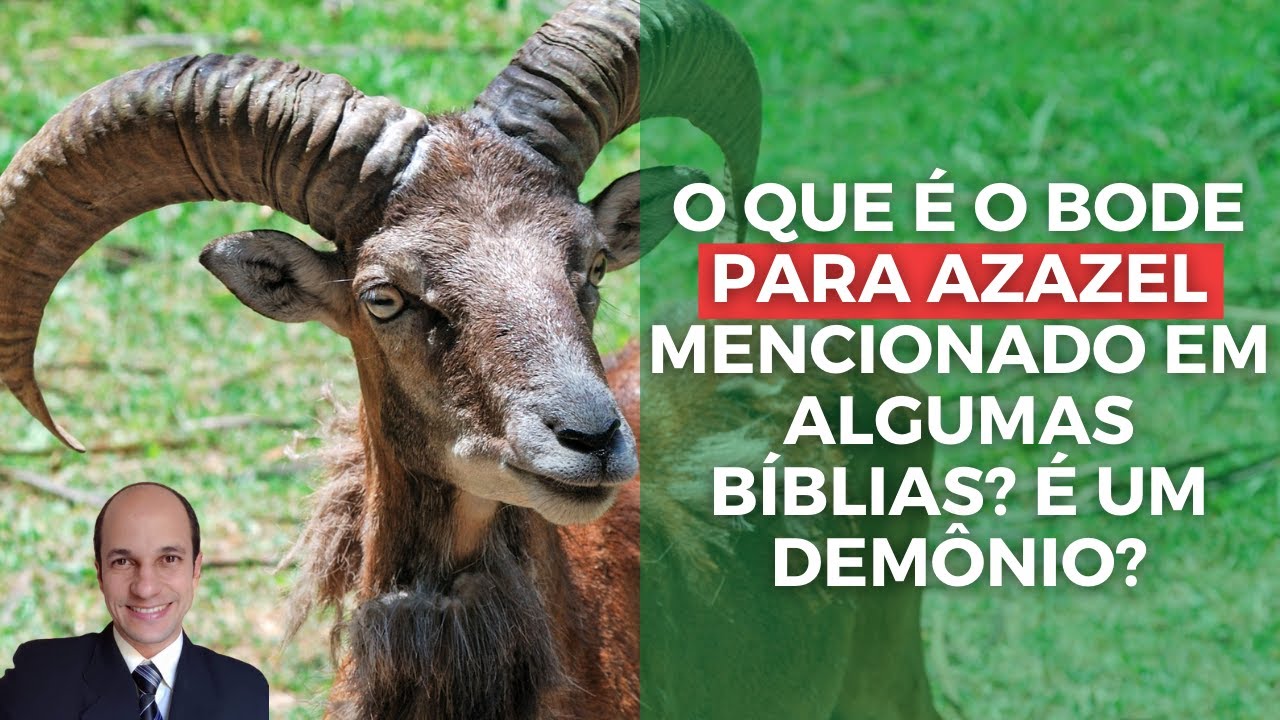 AZAZEL: O que é o bode para Azazel mencionado em algumas bíblias? É um ...