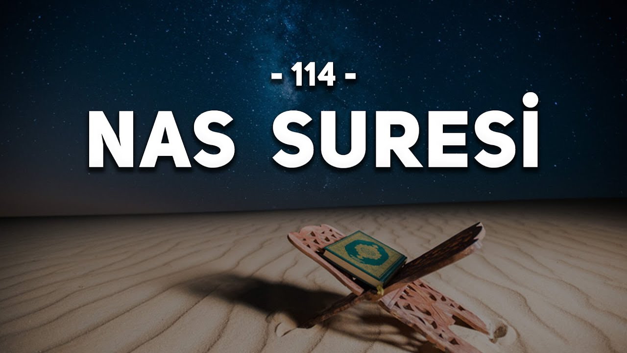 114 Nas Suresi Kur an ı Kerim Nas Suresi Dinle