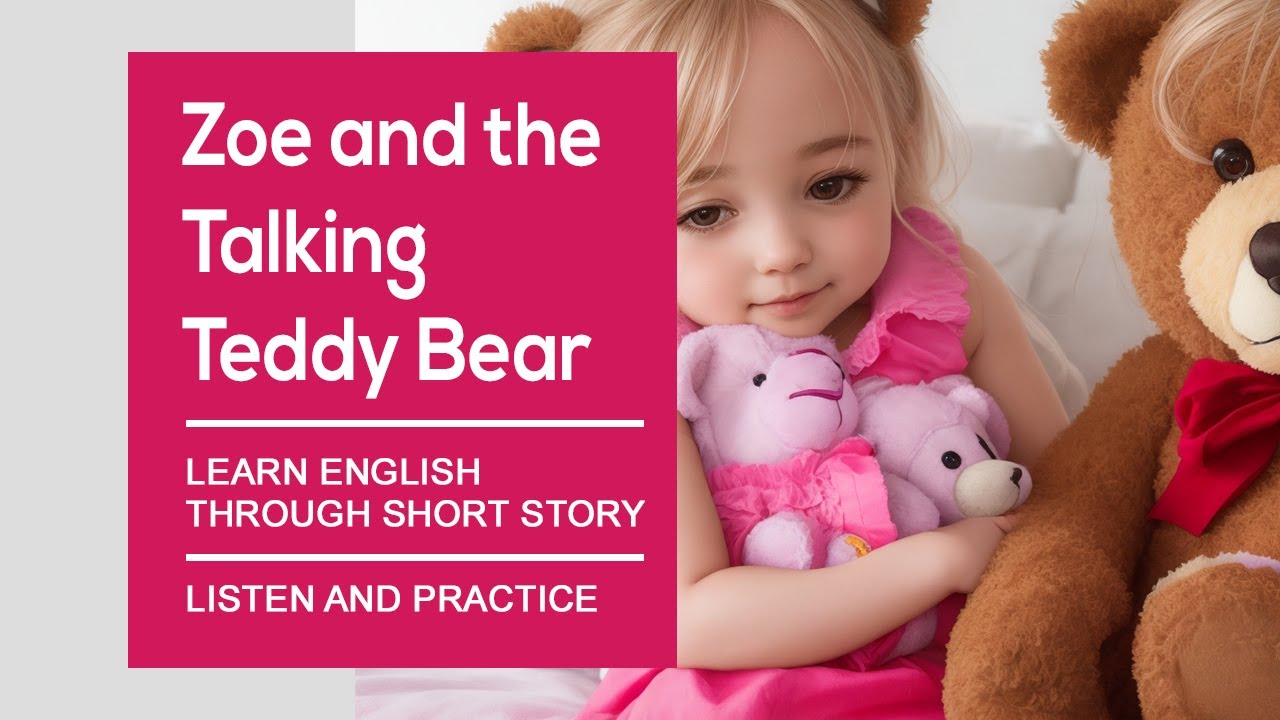 Zoe and the Talking Teddy Bear | Learn English - Listen and Practice ...