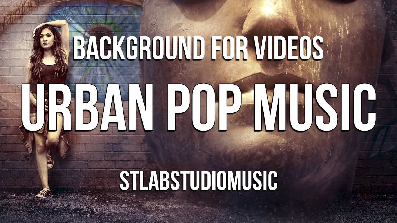 Urban Background Music For Videos | Urban Pop Music | Royalty Free ...