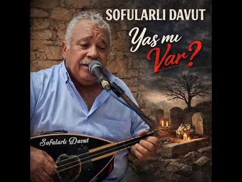 SOFULARLI DAVUT -  YAS MI VAR
