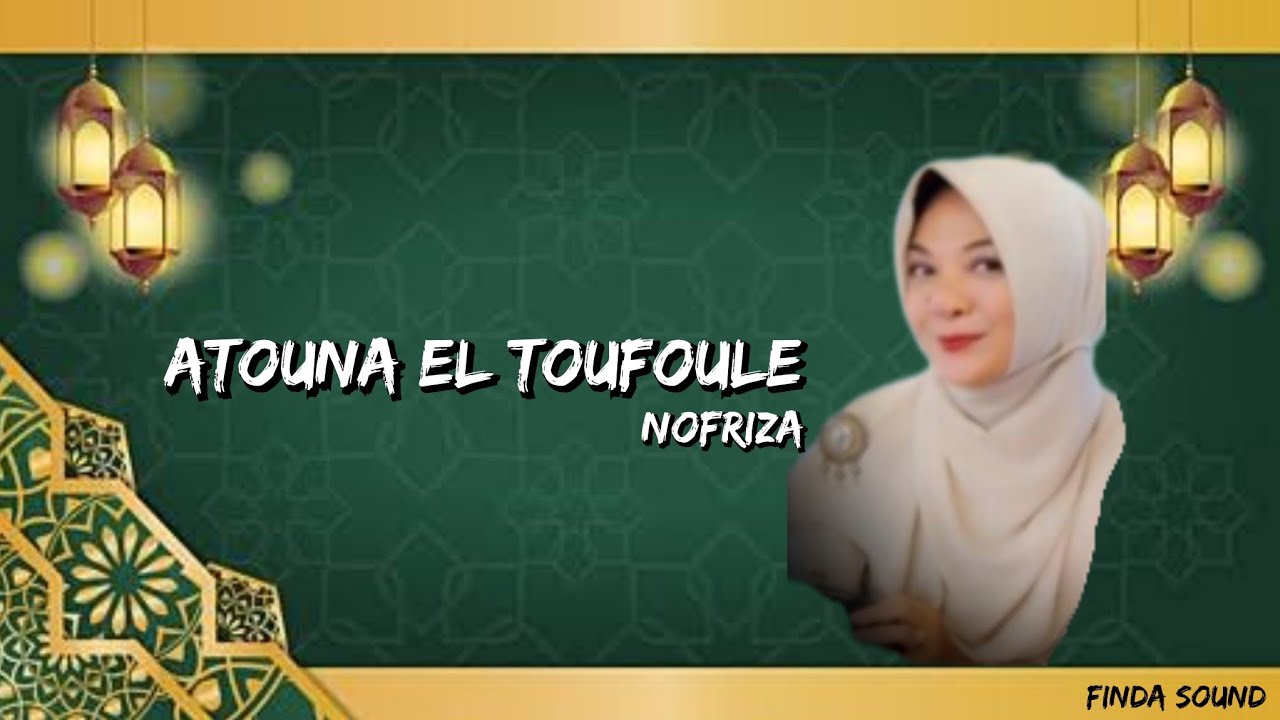 Atouna El Toufoule Cover By Nofriza - YouTube