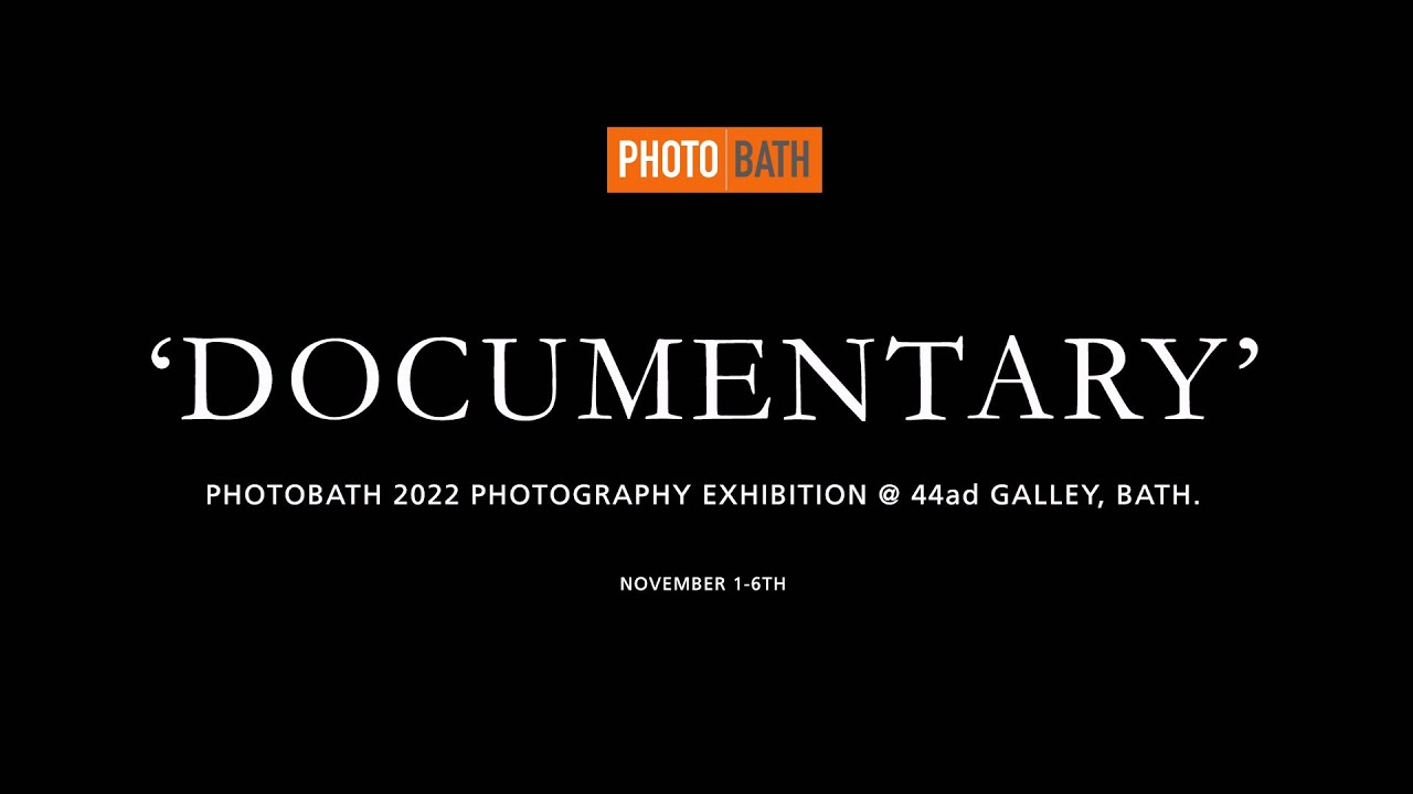 PhotoBath 'Documentary' exhibition 2022 - YouTube