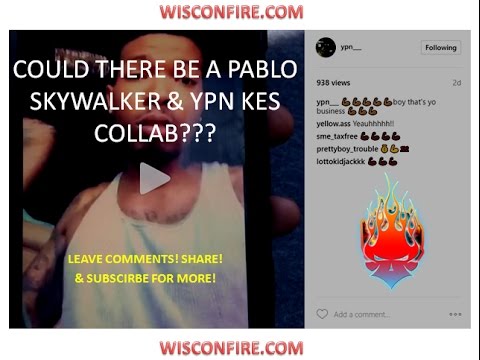 YPN Kes & Pablo Skywalker Collab Coming??? - YouTube