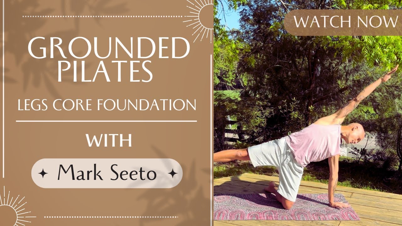 Grounded Pilates with Mark Seeto: Strengthen Your Legs, Core ...