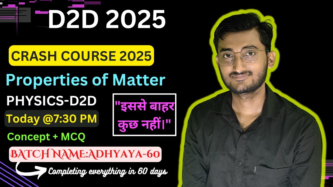 Properties of Matter| Physics|Demo Class-3| Crash Course|D2D-2025 - YouTube