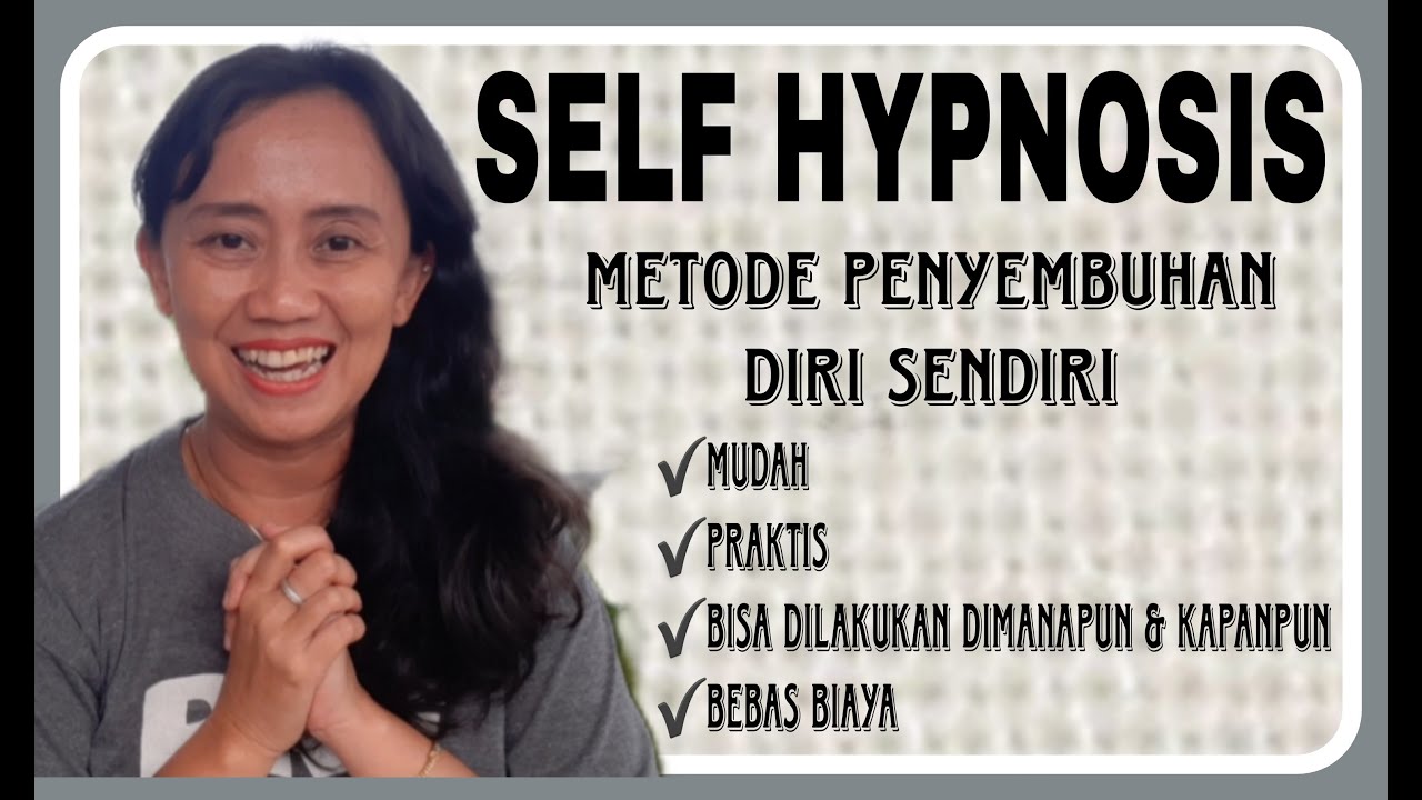 SELF HYPNOSIS || METODE PENYEMBUHAN DIRI SENDIRI - YouTube