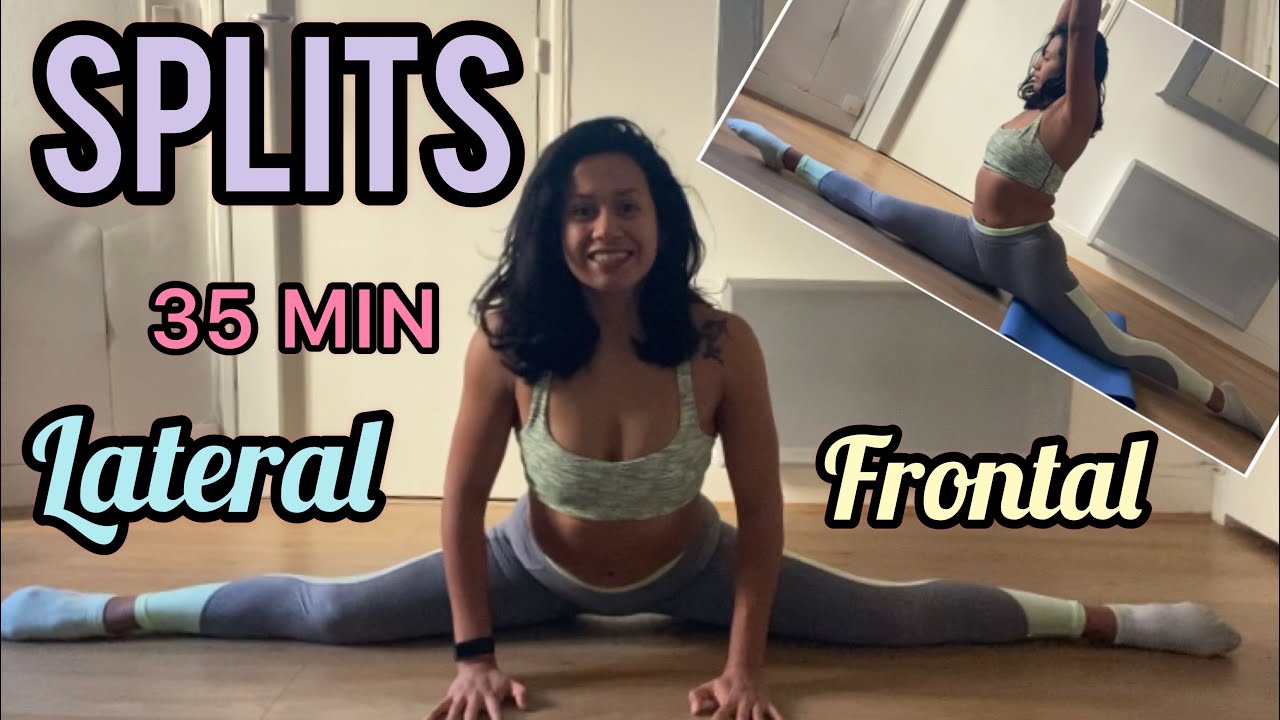 SPLIT FRONTAL Y LATERAL : 35 min de estiramientos para lograr abrirse de piernas en split y ...