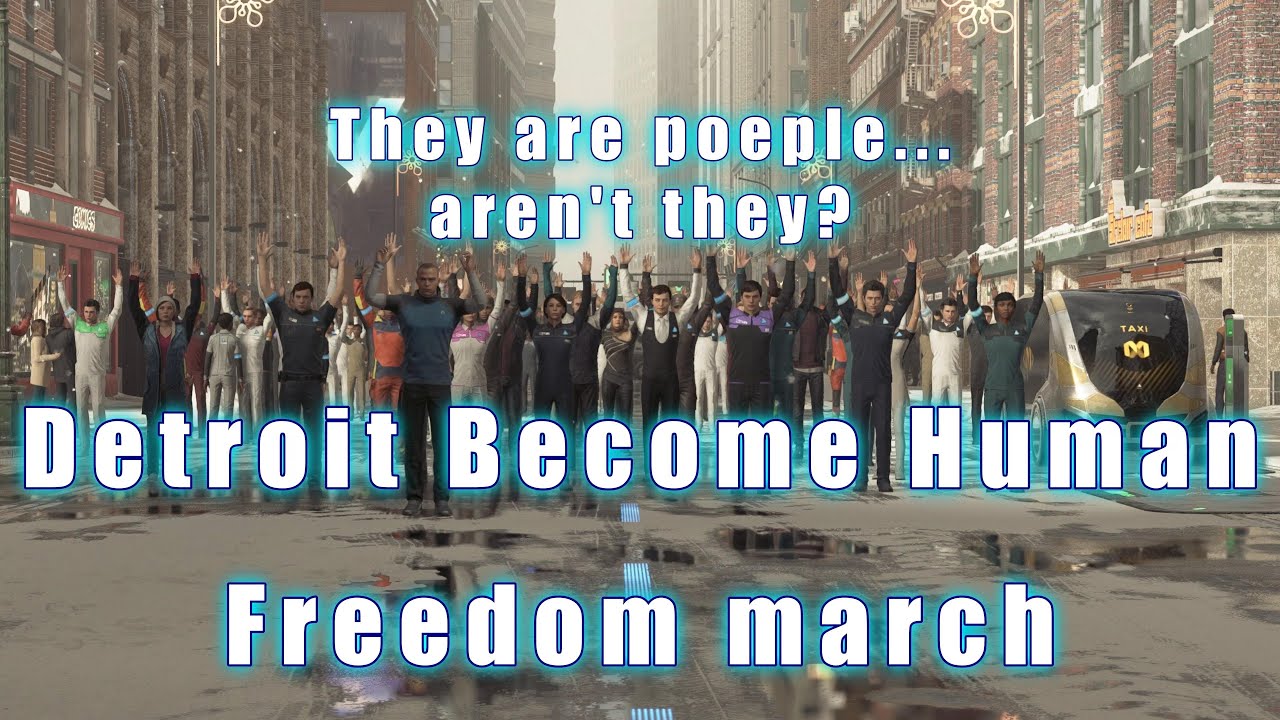 FREEDOM MARCH: Detroit Become Human playthrough #detroitbecomehuman # ...