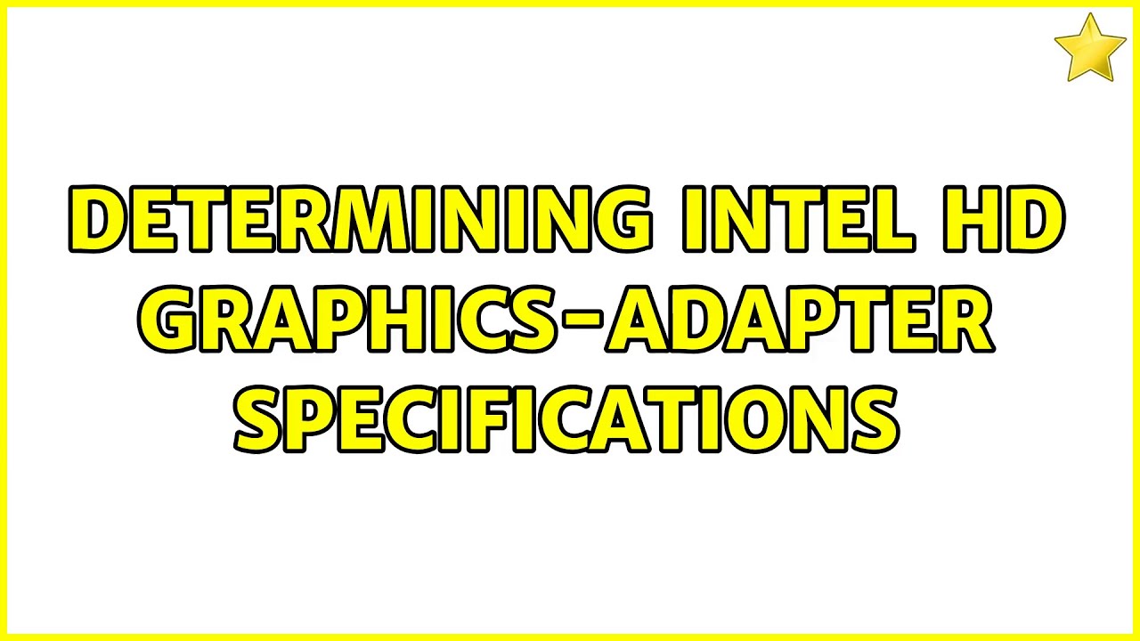 Determining Intel HD graphics-adapter specifications (3 Solutions ...