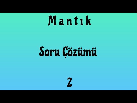 9. Sınıf | Mantık Konusu | Soru Çözümleri 2