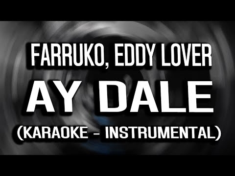 Farruko, Eddy Lover - AY DALE [KARAOKE - INSTRUMENTAL]