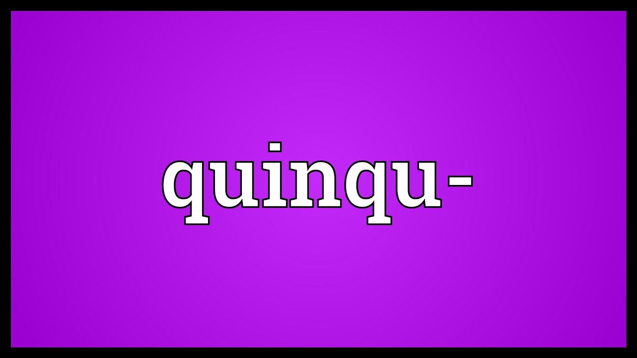 Quinqu- Meaning - YouTube