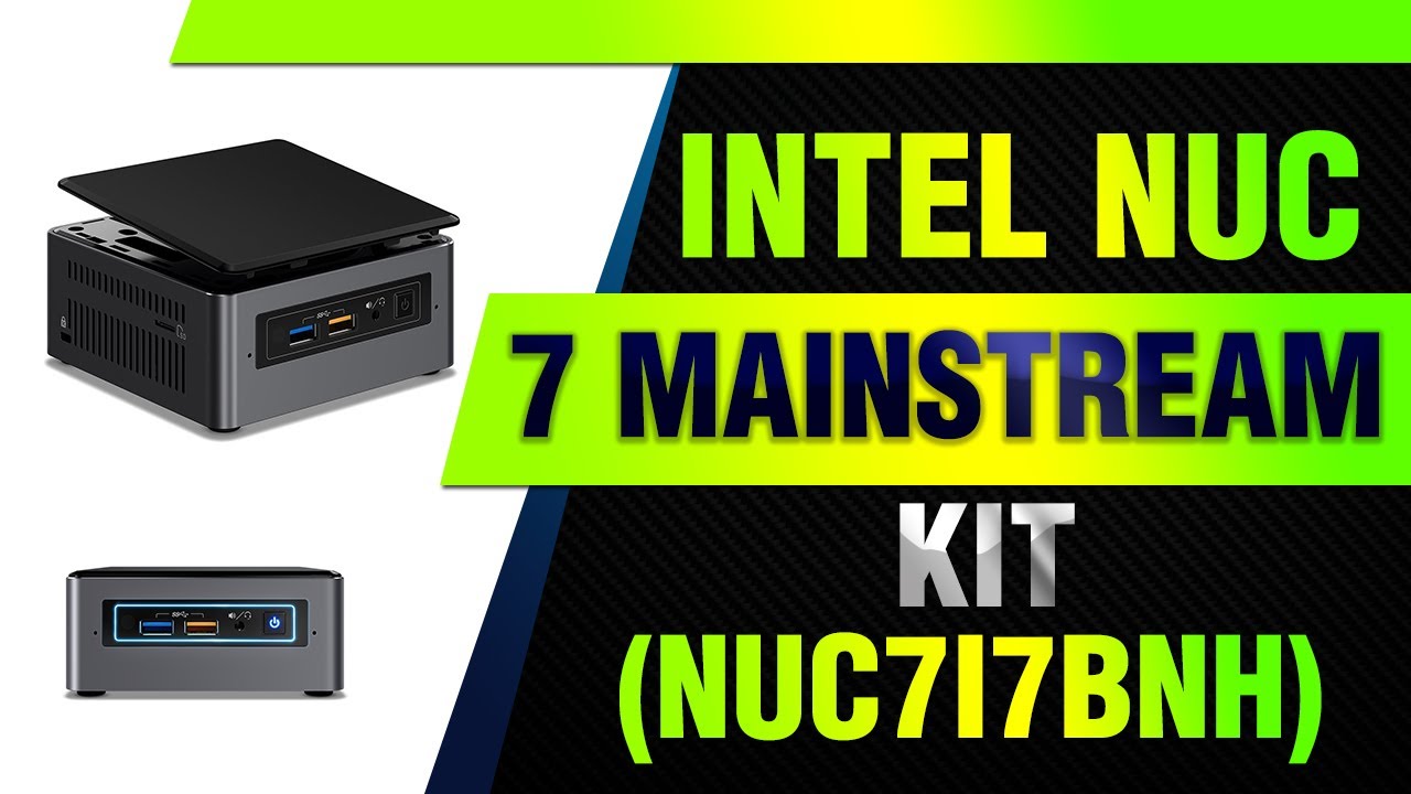 Intel NUC 7 Mainstream Kit (NUC7i7BNH) - Core i7, Tall, Add't ...
