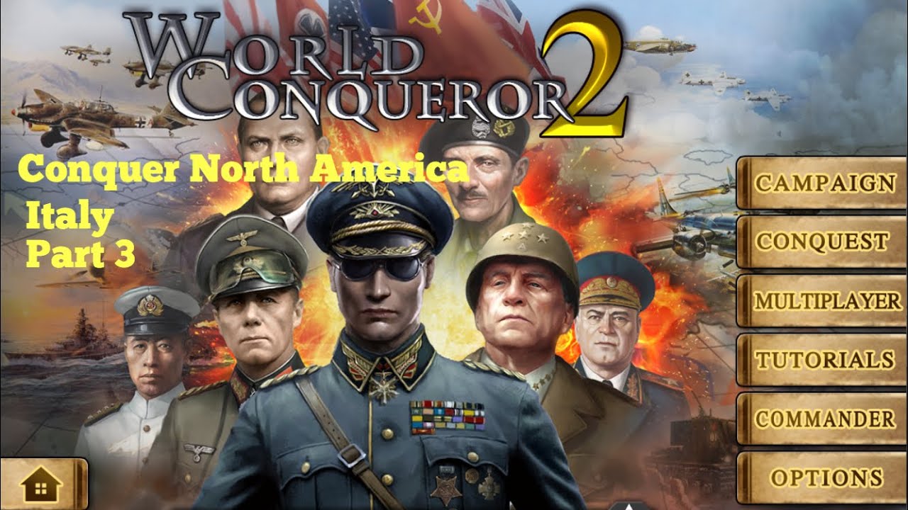 World Conqueror 2 Conquer North America 1945 Italy part 3 - YouTube