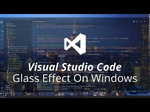 Visual Studio Code Glass Effect (Windows) - YouTube