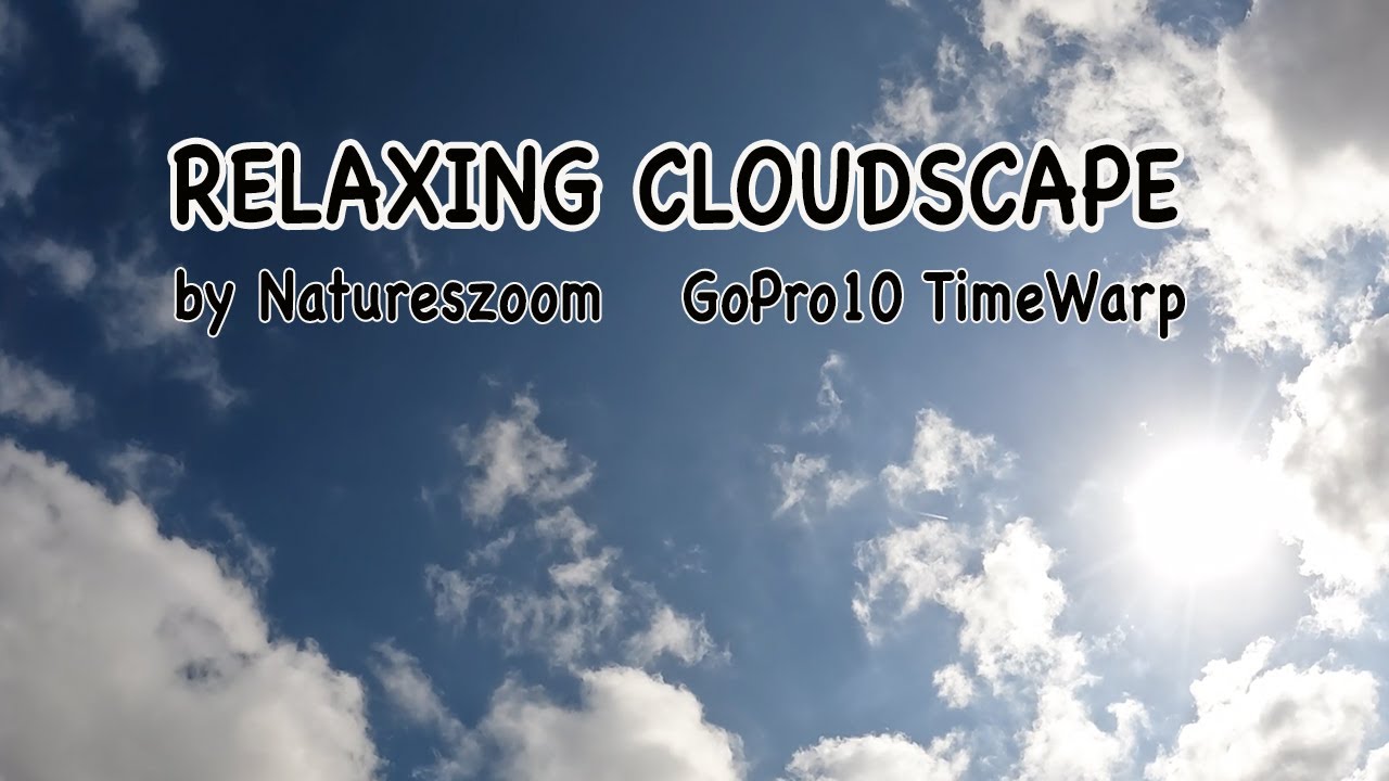 Relaxing Cloudscape with Music : GoPro 10 TimeWarp - YouTube