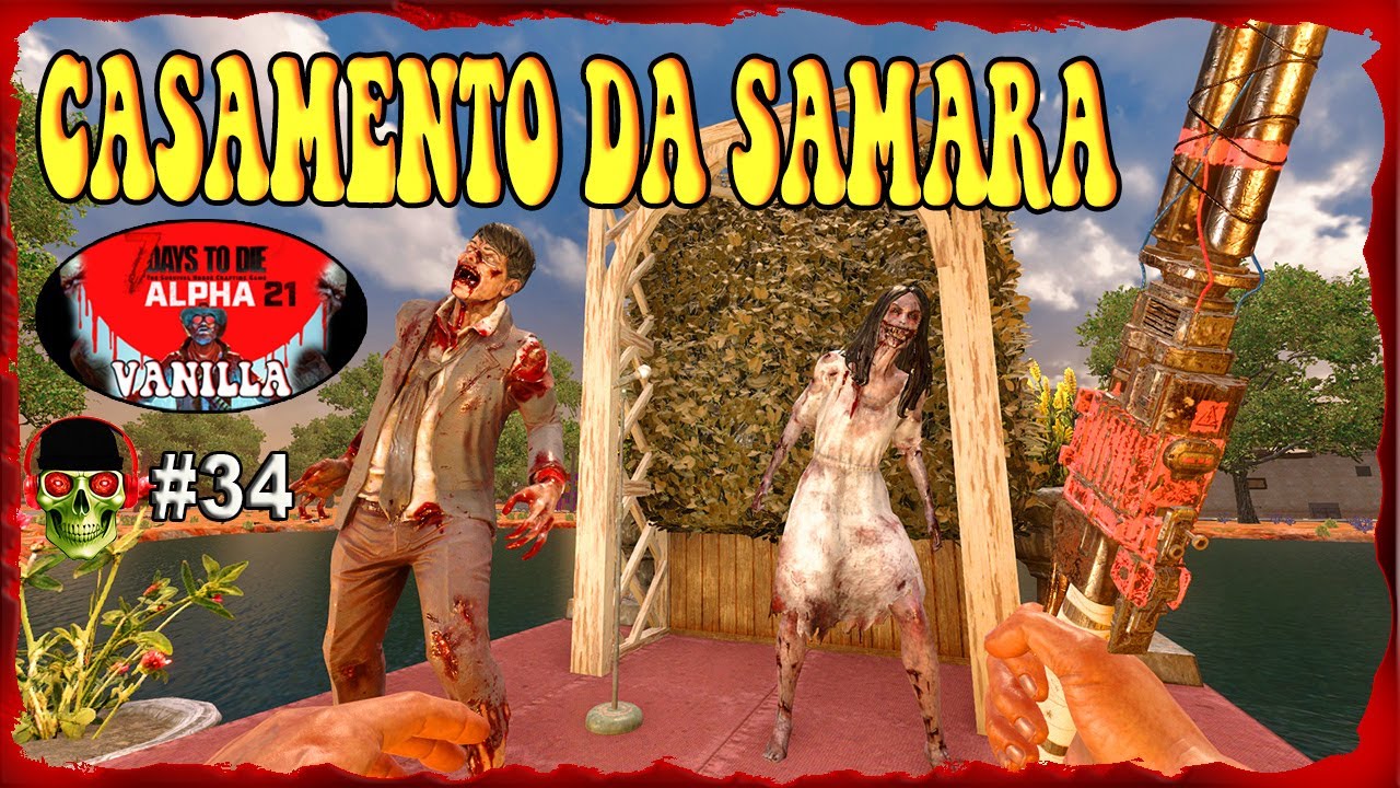 CASAMENTO DA SAMARA 🟥 7Days Alpha21 Vanilla 🟥 EP34 - YouTube