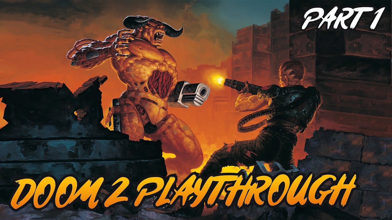 DOOM 2 PLAYTHROUGH PART 1 - Hell on Earth - YouTube