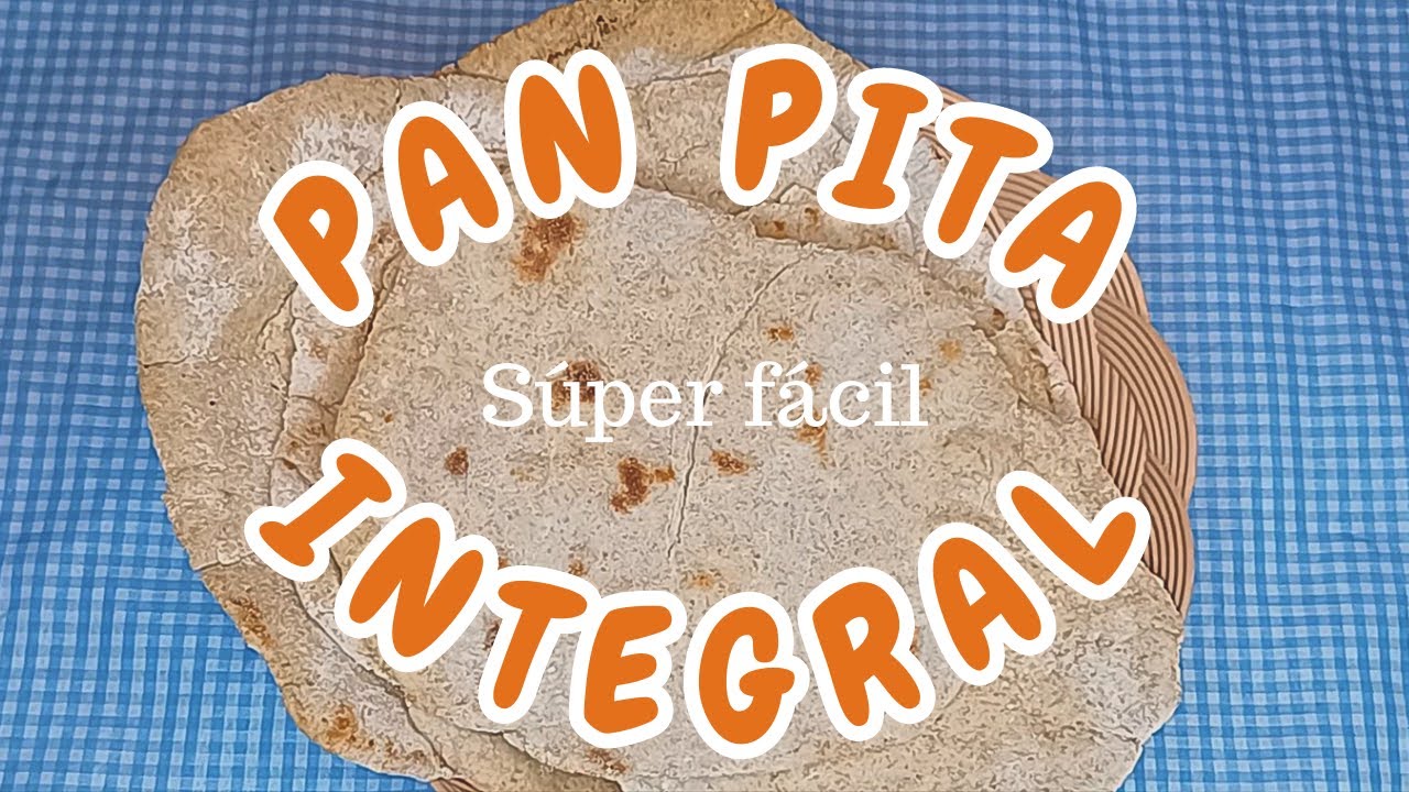 Pan Pita Integral || Receta super sencilla - YouTube