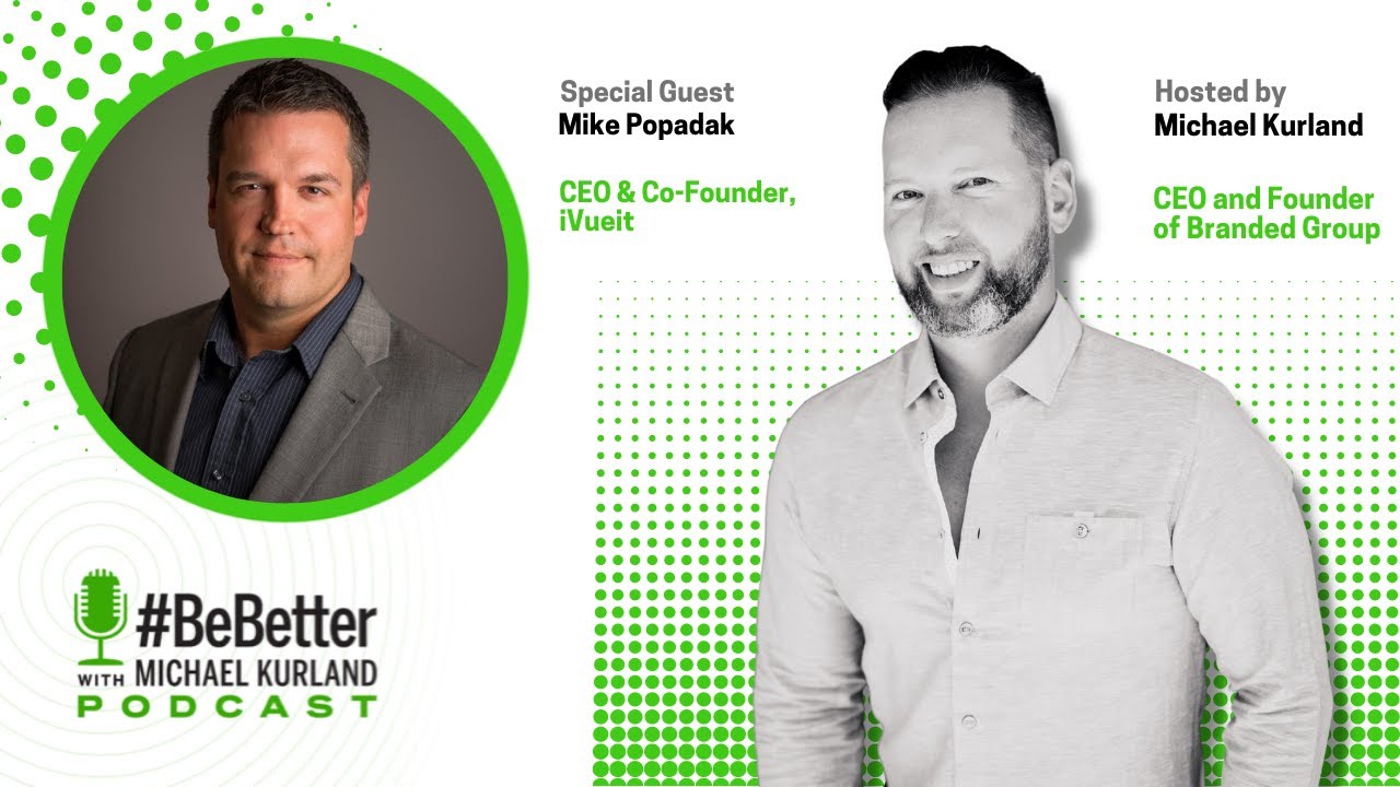 Work-Life Integration Leads to Success with Mike Popadak | #BeBetter ...