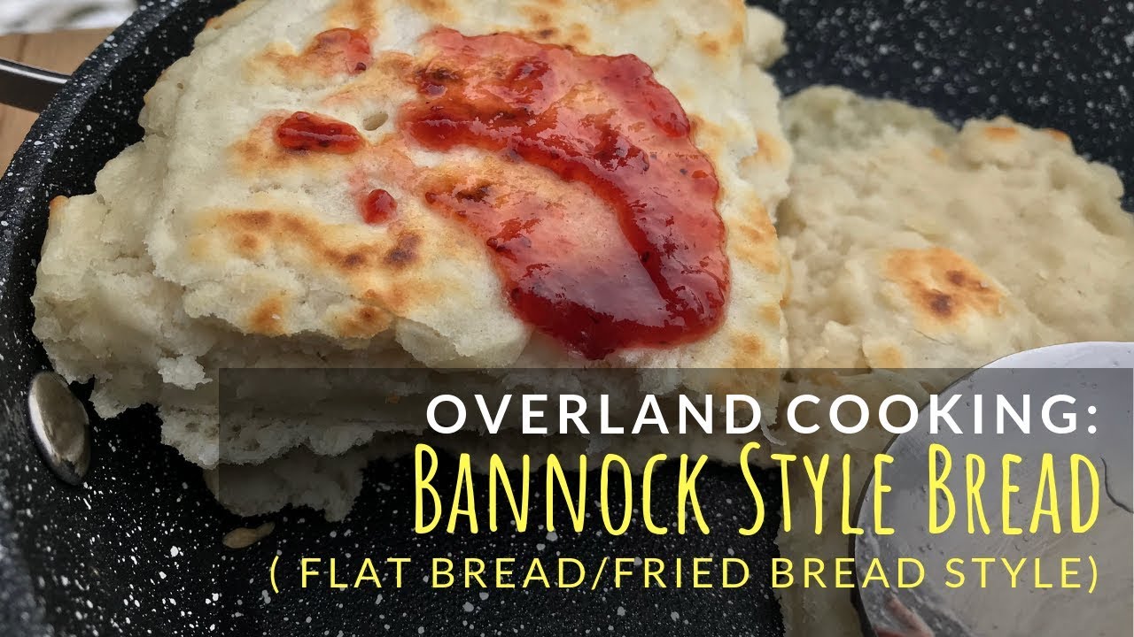 👨‍🍳 Overland Camp Cooking: Bannock Style Bread - YouTube