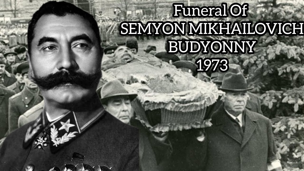Funeral Of SEMYON MIKHAILOVICH BUDYONNY( Soviet Marshal ) ( 1973 ...