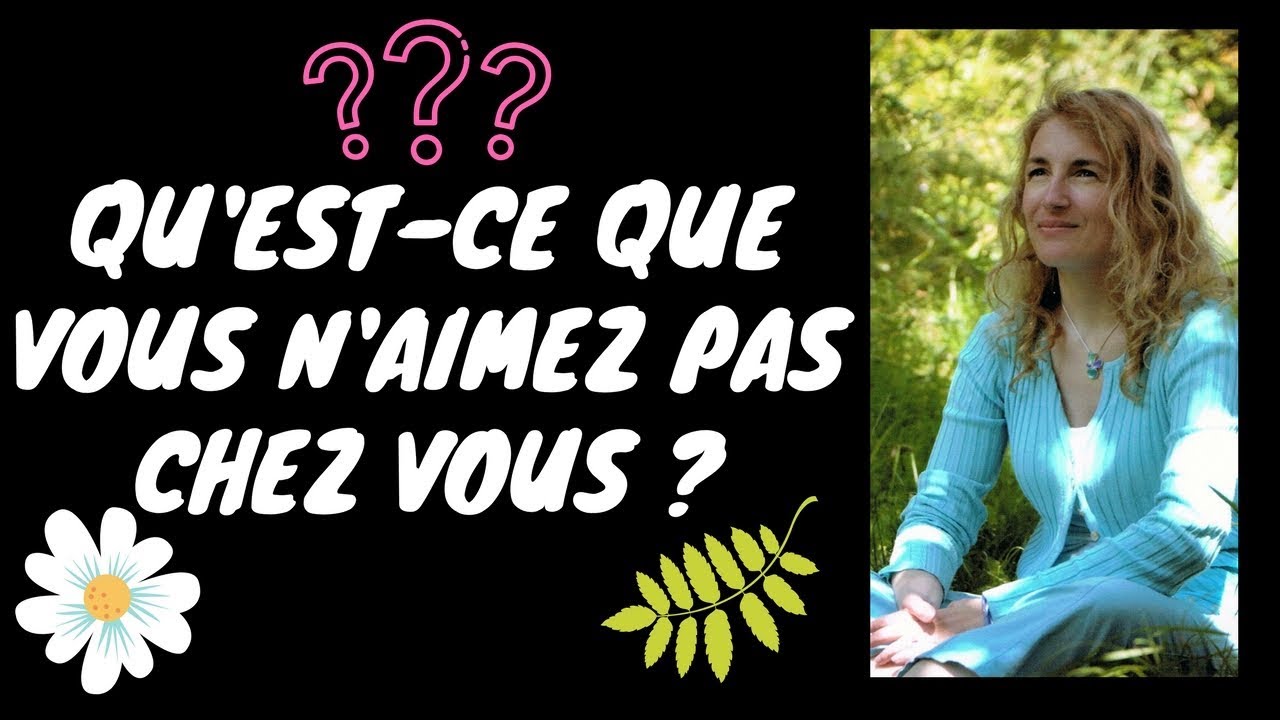 Qu'est-ce que vous n'aimez pas chez vous ? - YouTube