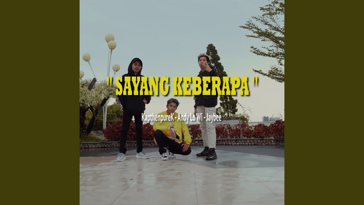 Sayang Keberapa (feat. Andy Lo Wi & Jaybee) - YouTube Music