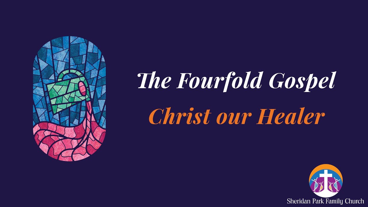 Sheridan Park Family Church | Fourfold Gospel: Christ our Healer - YouTube