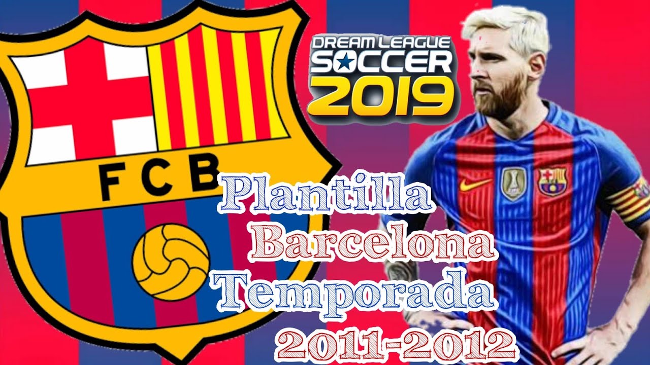 Plantilla | Barcelona | Temporada 2011 - 2012| La liga | Para el DLS ⚽⚽ ...