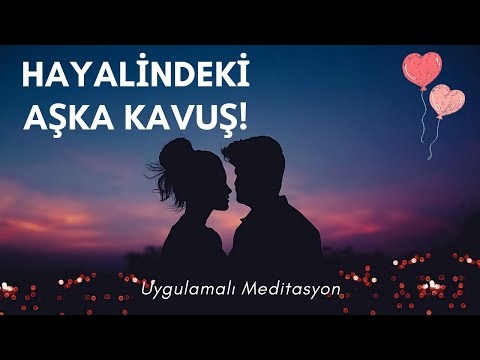 Hayallerindeki Eşi Kendine Çek- Aşkını Bulma Ritüeli-Eş Bulma Meditasyonu-