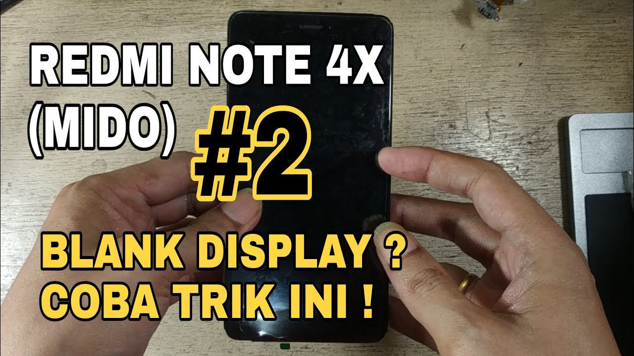 Redmi Note 4X | Mido | Blank Display | Part-2 - YouTube