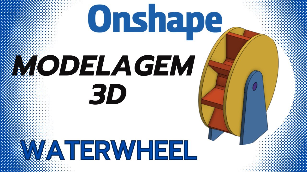 Modelagem 3D Onshape Waterwheel Design roda d'água - YouTube
