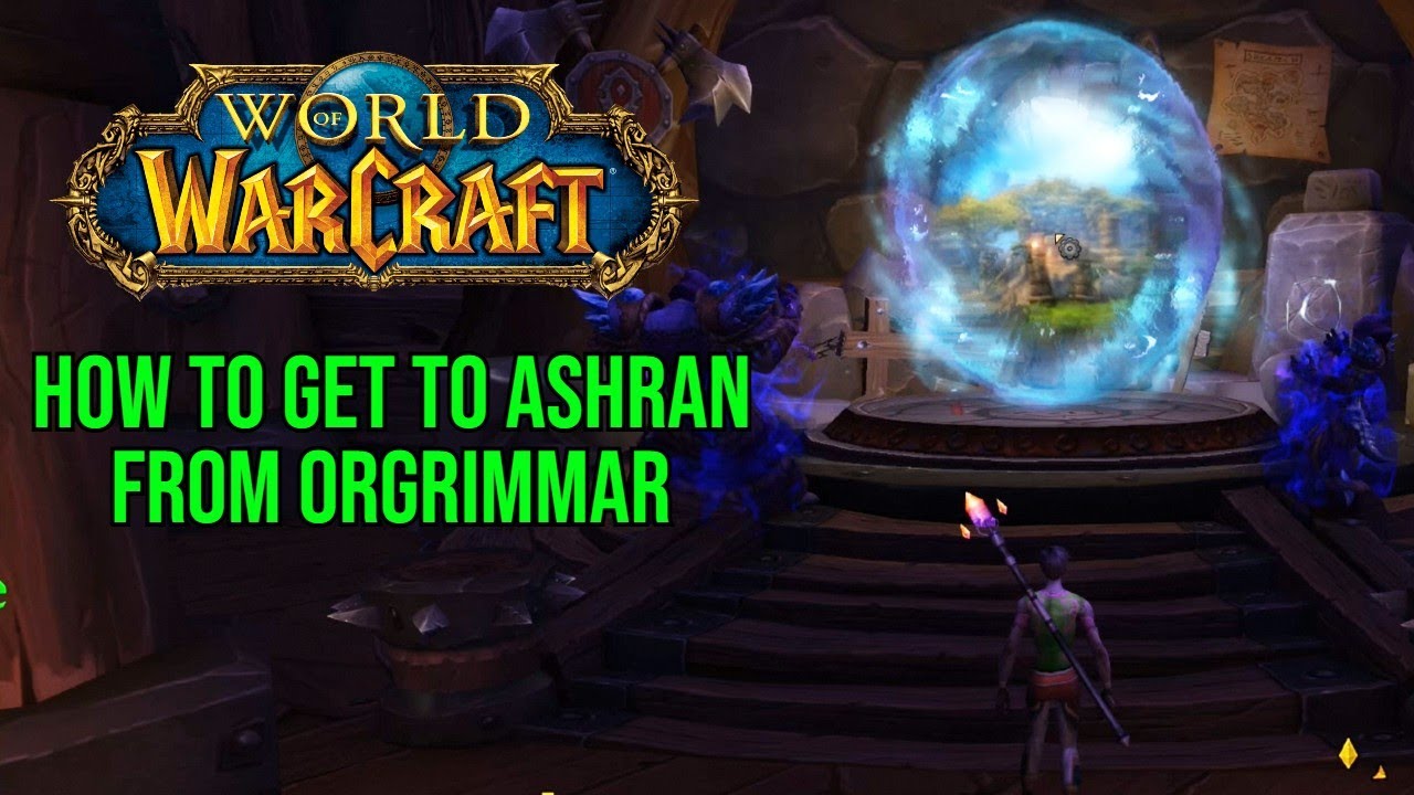 World of Warcraft: How to get to Ashran from Orgrimmar - YouTube