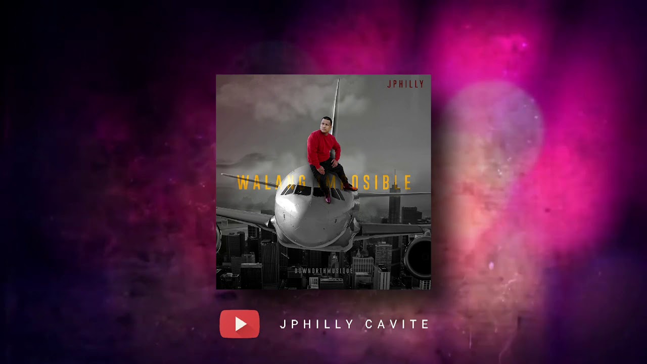 WALANG IMPOSIBLE BY JPHILLY - YouTube