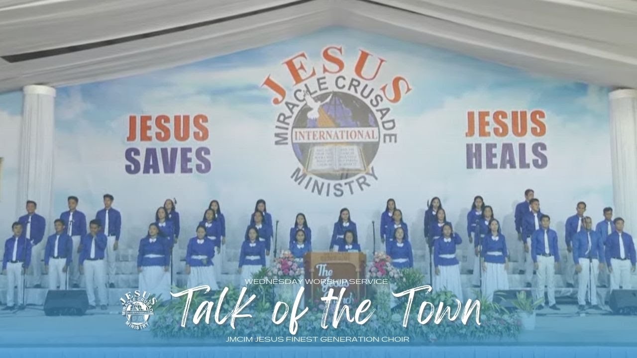 Talk of the Town | JMCIM JESUS Finest Generation Choir | July 06, 2022 ...