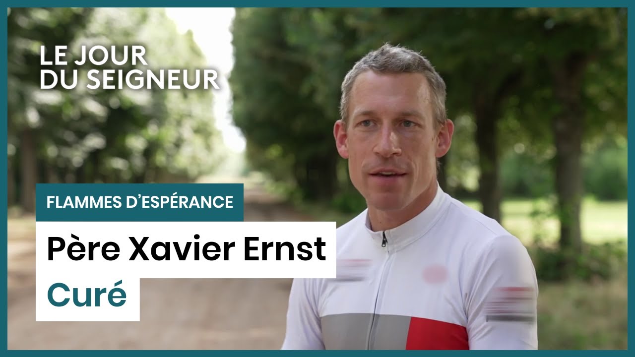 Père Xavier Ernst, curé | Flammes d'espérance - YouTube