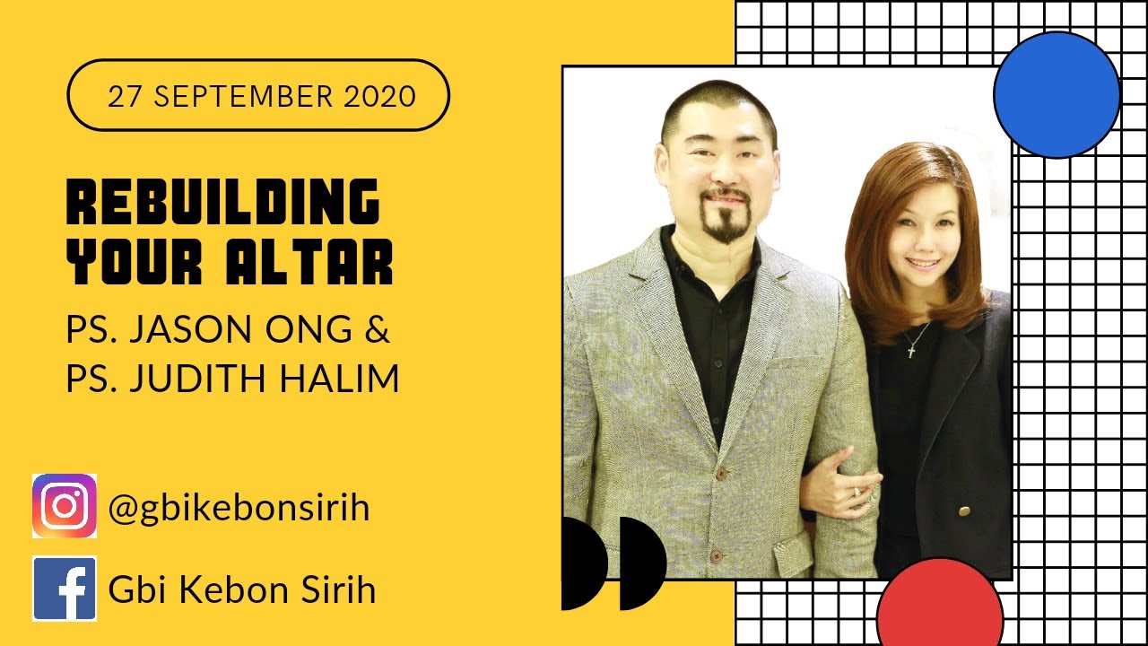REBUILDING YOUR ALTAR | Ps. Jason Ong & Ps. Judith Halim - 27 SEPTEMBER ...