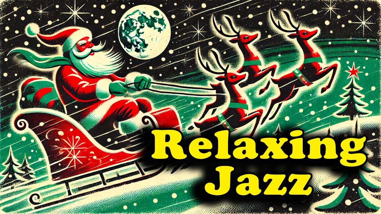 Relaxing Jazz and Vintage Retro Christmas Vibes - Calm and Relaxing ...
