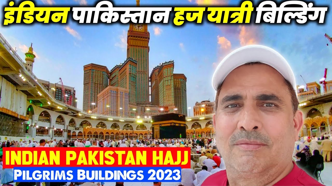 Indian Pakistan Hajj Pilgrims Buildings & Azizia Junubeya share hadaya ...
