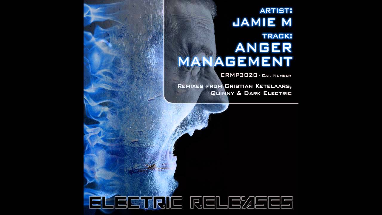 Jamie M - Anger Management (Cristian Ketelaars Remix) [Electric ...
