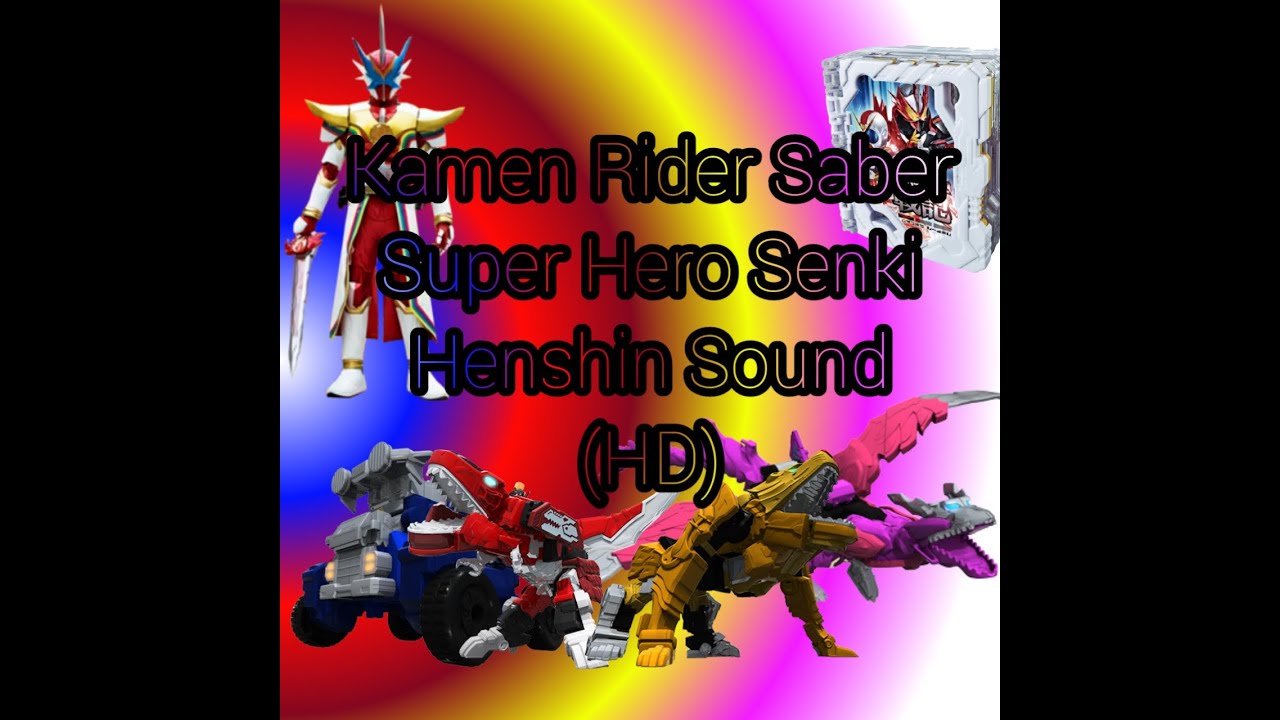 Kamen Rider Saber Super Hero Senki Henshin Sound (HD) - YouTube