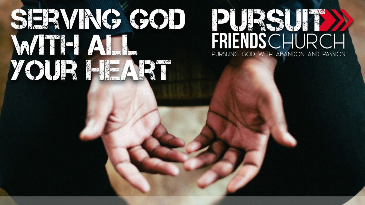 Serving God with All Your Heart - YouTube