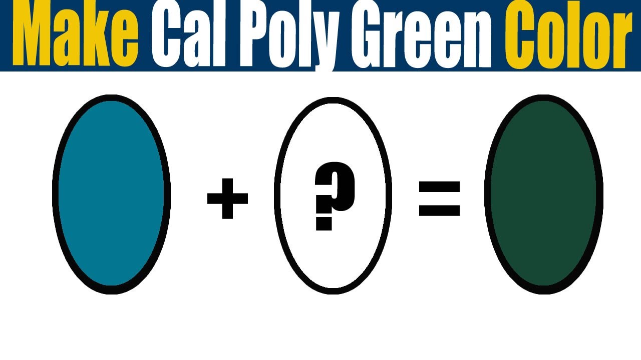 How To Make Cal Poly Green Color What Color Mixing To Make Cal Poly ...