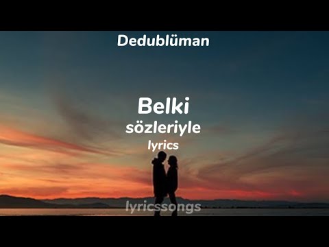 Belki/ Dedublüman {sözleriyle}|{lyrics} - YouTube