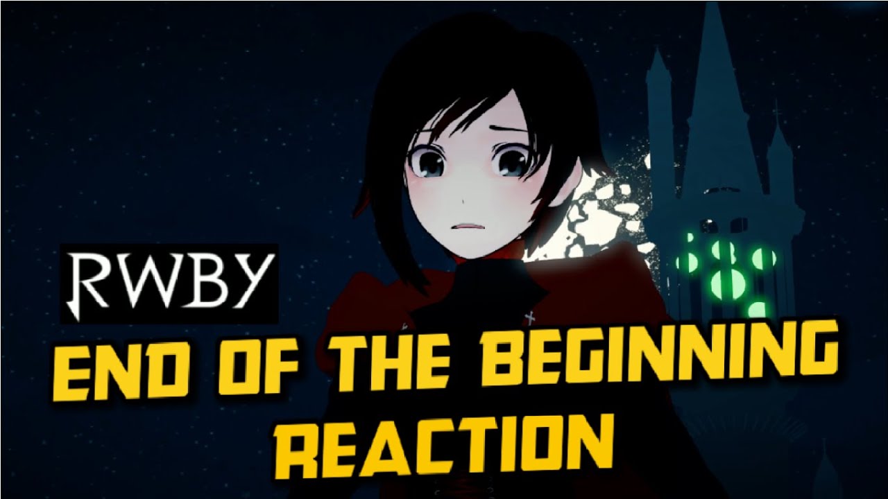 RWBY Volume 3 Finale Reaction!!! - End of the Beginning (SPOILERS ...