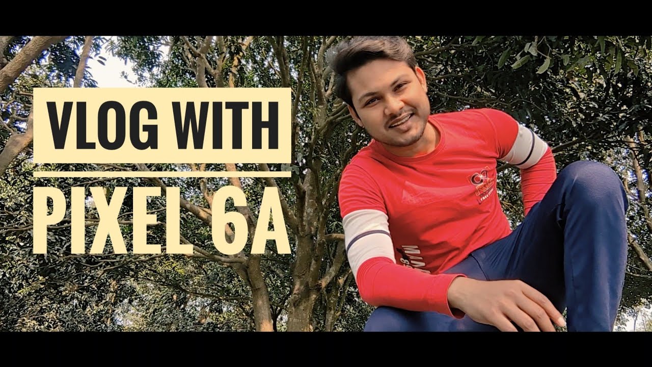 VLOG WITH PIXEL 6A | A B H I | #pixel - YouTube
