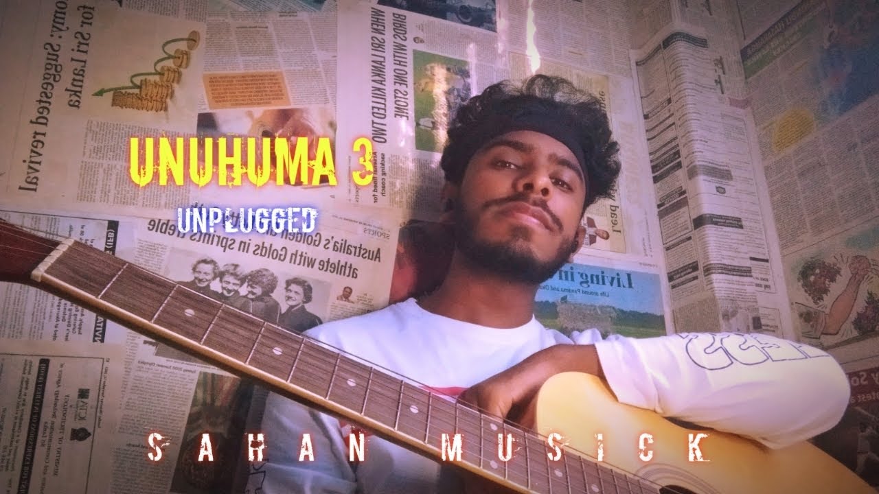 Unuhuma 3(උණුහුම 3)| Tehan Perera || Acoustic Cover by @SAHAN_Musick ...